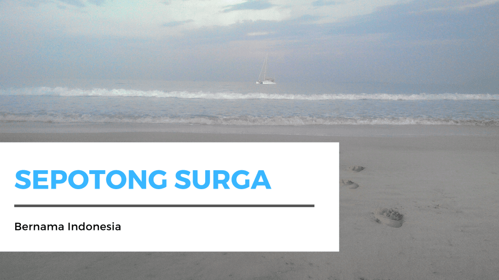 Sepotong Surga Bernama Indonesia | Blogger Perempuan Network