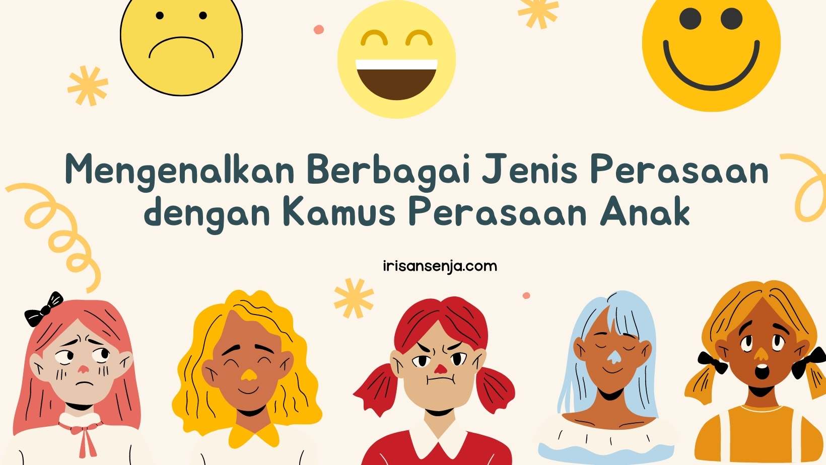 Mengenalkan Berbagai Jenis Perasaan dengan Kamus Perasaan Anak ...