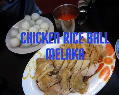 SEPORSI CHICKEN RICE BALL, KULINER WAJIB DI MELAKA | Blogger Perempuan ...