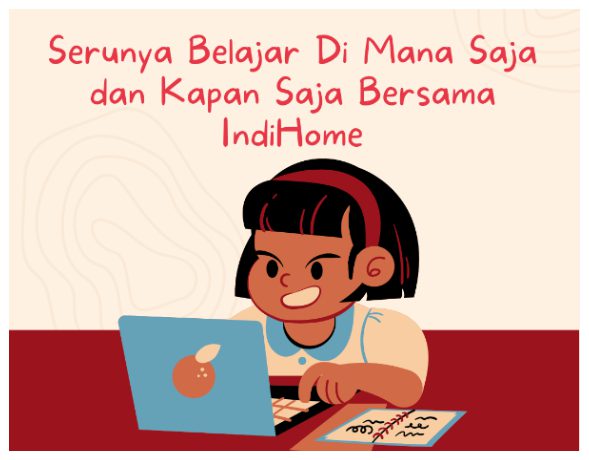 Serunya Belajar Di Mana Saja dan Kapan Saja Bersama IndiHome | Blogger ...