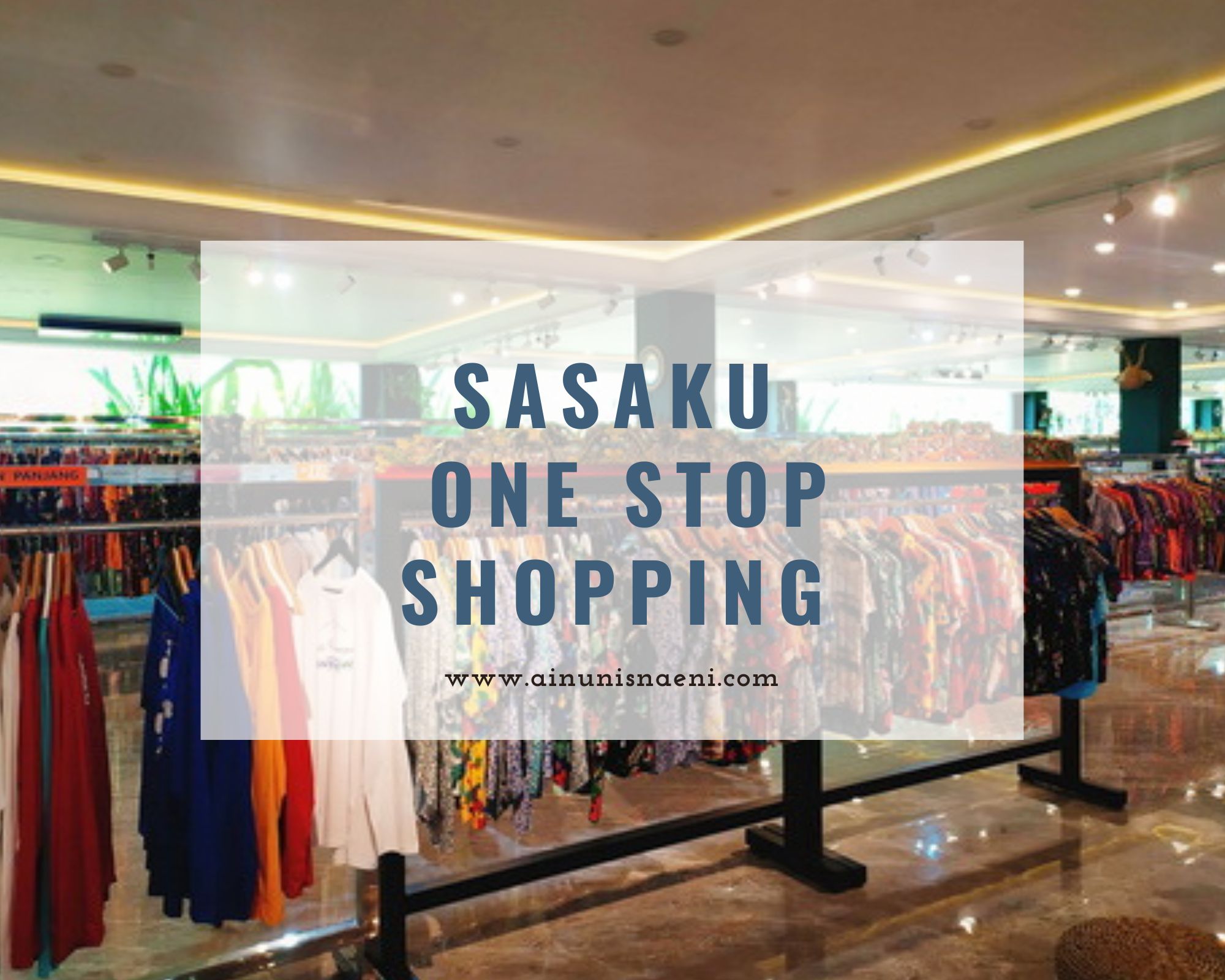 SASAKU, ONE STOP SHOPPING DI LOMBOK | Blogger Perempuan Network