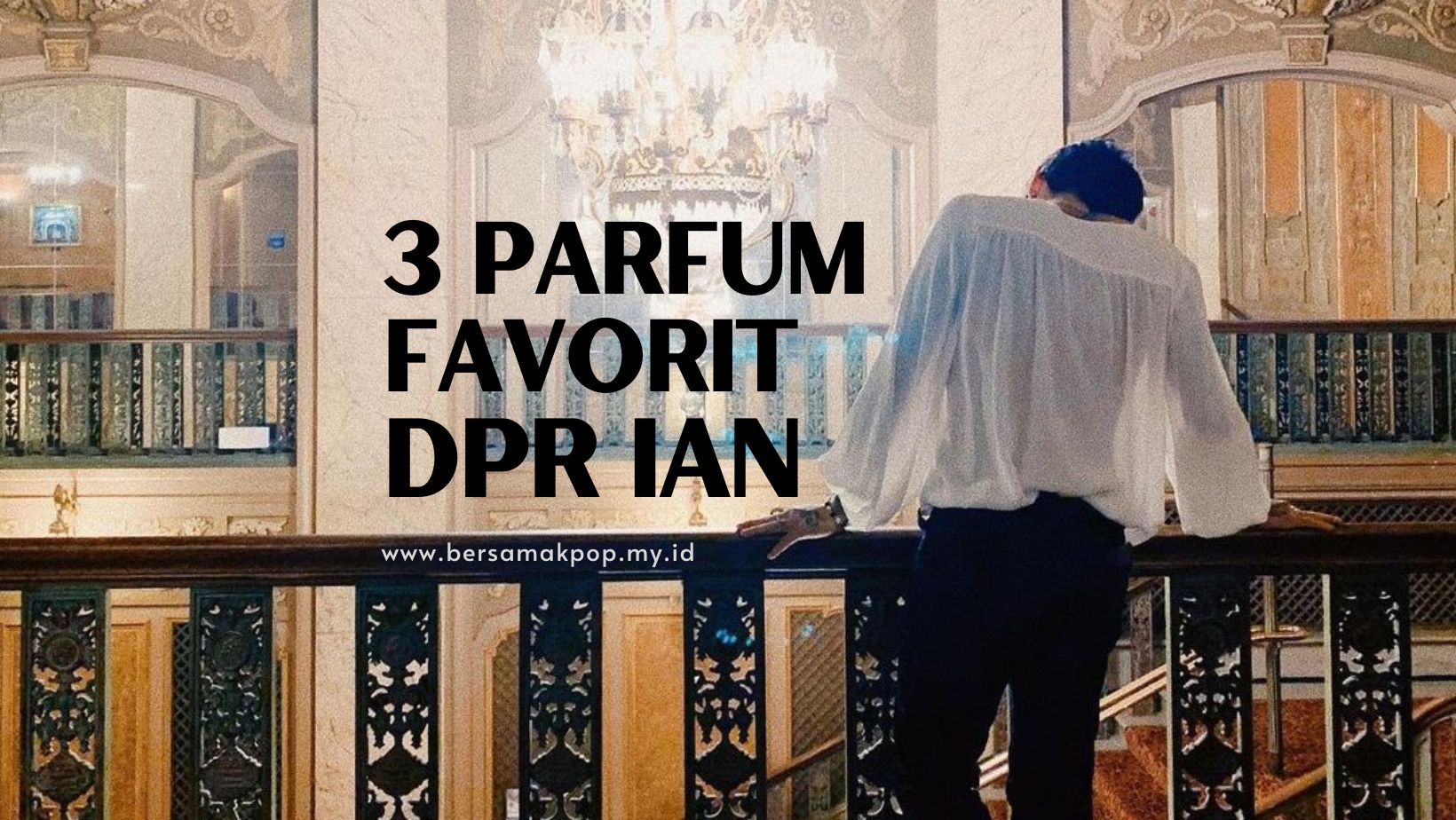 3 Parfum Favorit DPR IAN | Blogger Perempuan Network