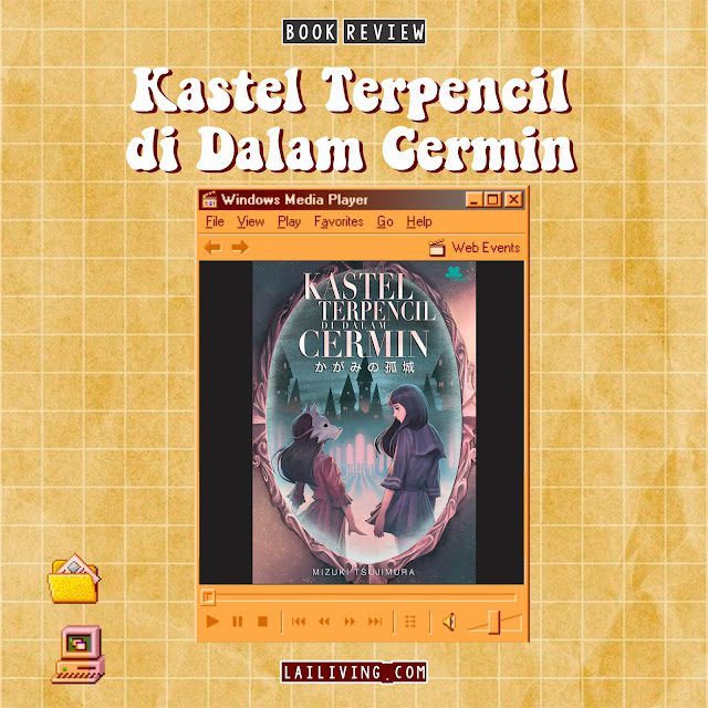 Kastel Terpencil di Dalam Cermin by Mizuki Tsujimura | Book Review | Blogger Perempuan Network