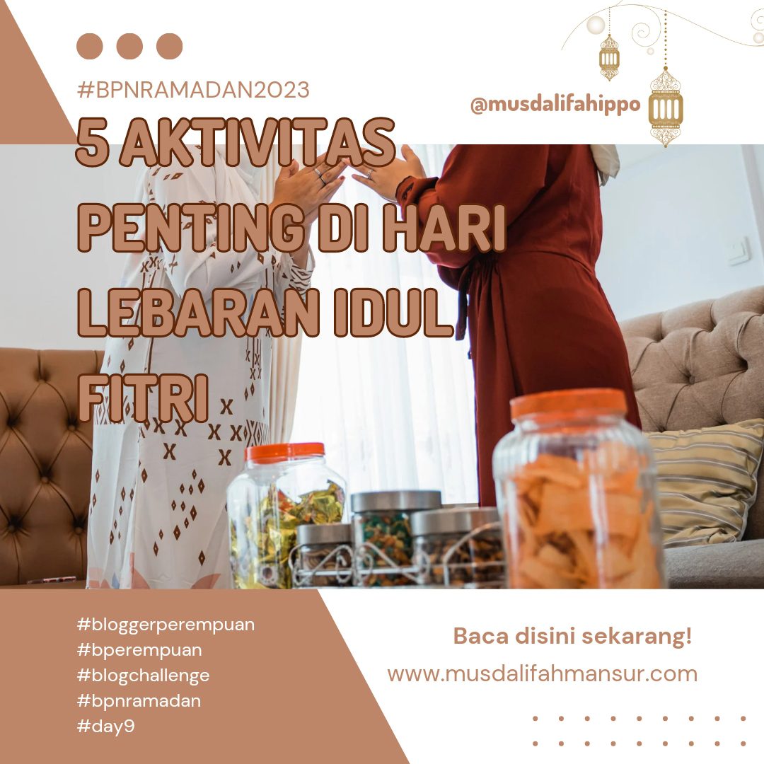 5 AKTIVITAS PENTING DI HARI LEBARAN IDUL FITRI | Blogger Perempuan Network
