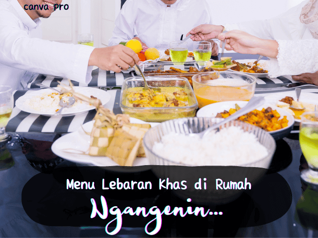 Menu Lebaran Sederhana tapi Mewah di Rumah, Intip Resepnya dengan ...