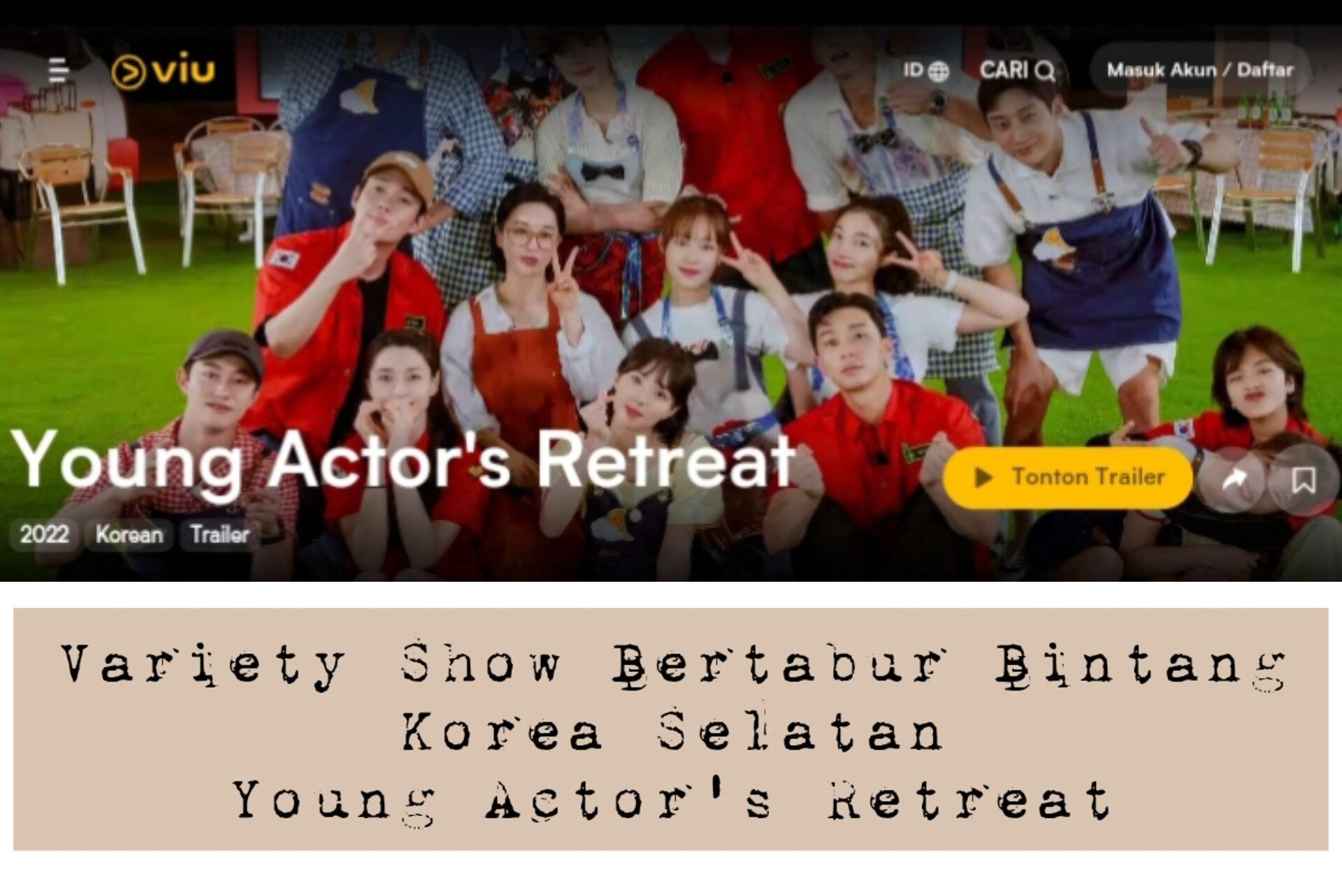 Review & Bocoran Keseruan Variety Show Young Actor’s Retreat | Blogger Perempuan Network