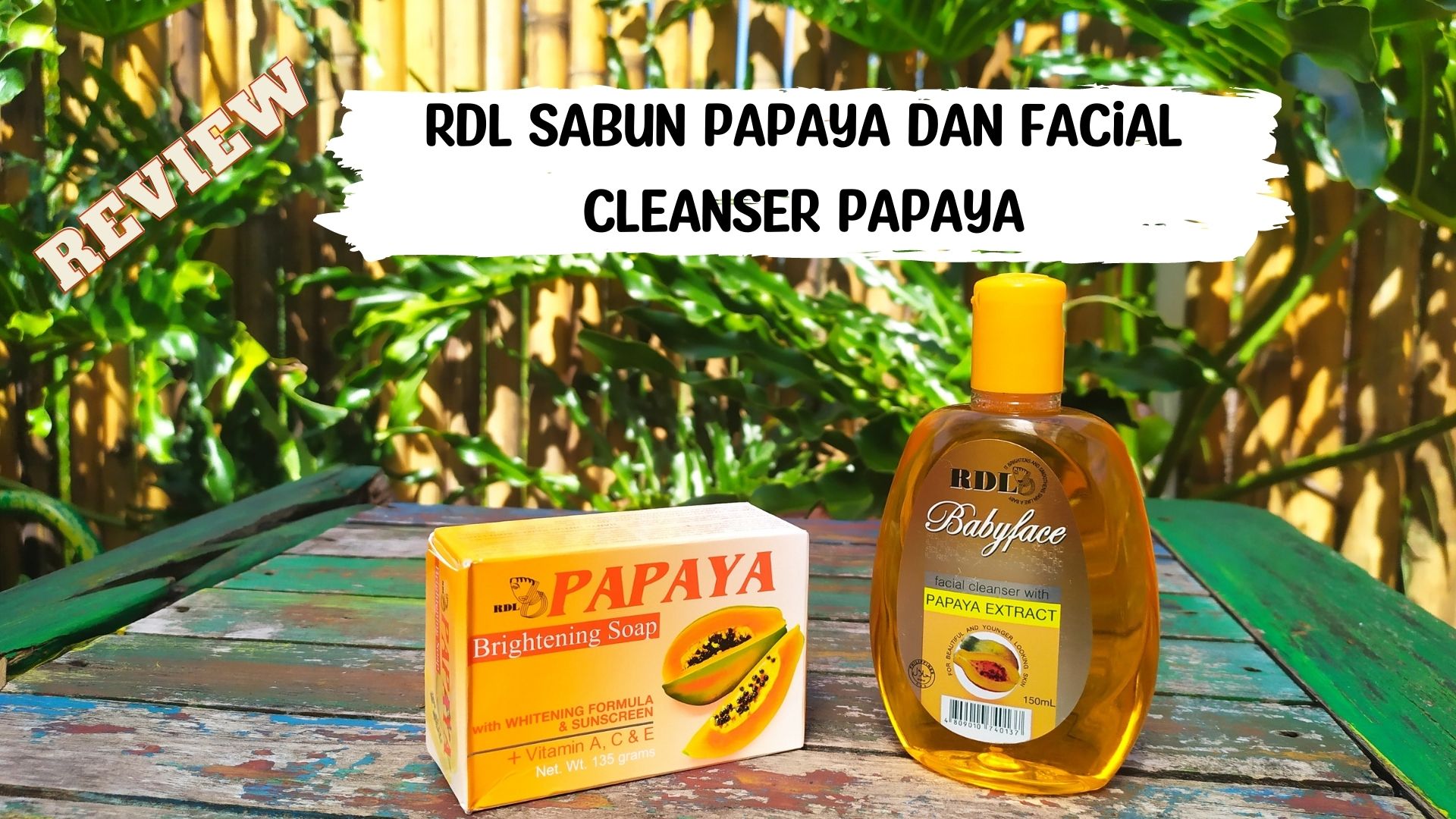 REVIEW RDL SABUN PAPAYA DAN RDL FACIAL CLEANSER PAPAYA, SOLUSI KULIT ...