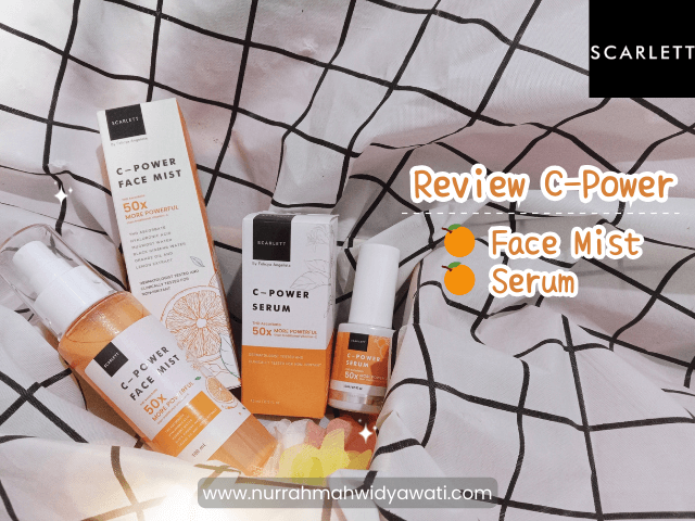 Review C-Power Face Mist & Serum Scarlett untuk Kulit Lebih Cerah dan ...