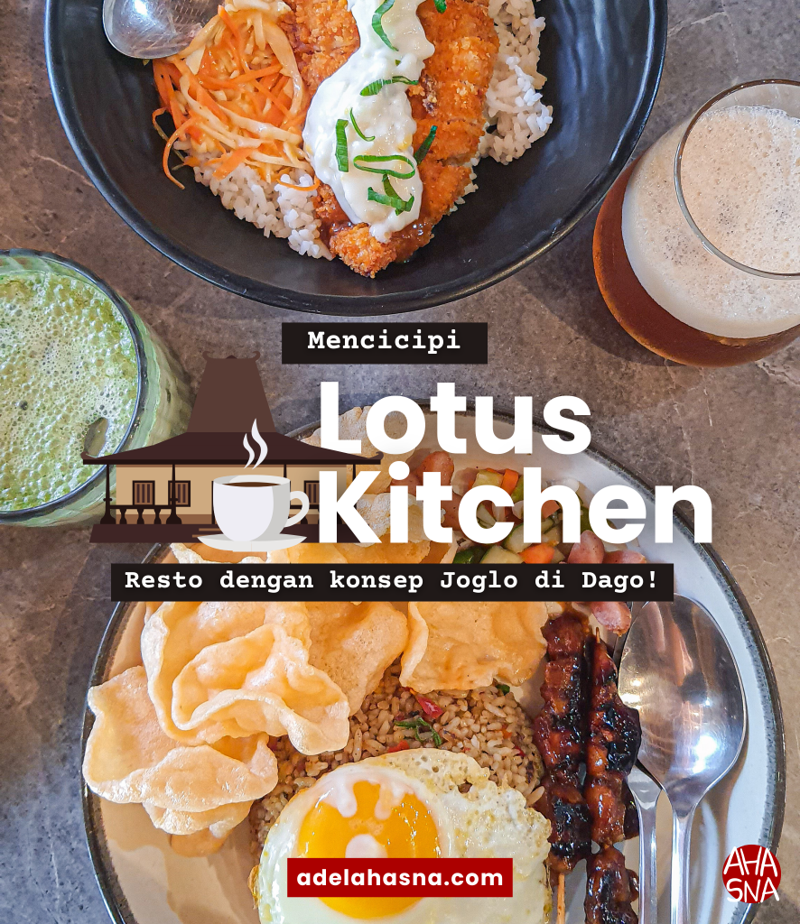 Lotus Kitchen, Resto Joglo Hidden Gem di Dago! | Blogger Perempuan Network