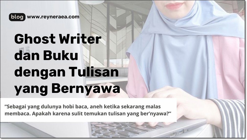 Ternyata Para Penulis Buku atau Novel, Ada Juga yang Memakai Jasa Ghost Writer | Blogger ...