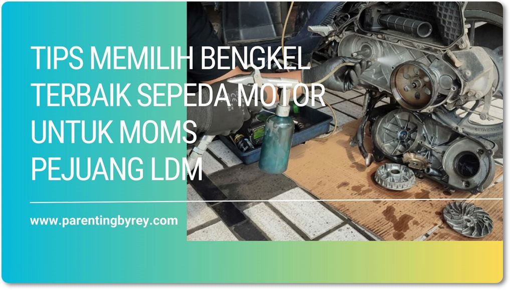 Pilih Bengkel Motor yang Bagus Seperti Ini | Blogger Perempuan Network