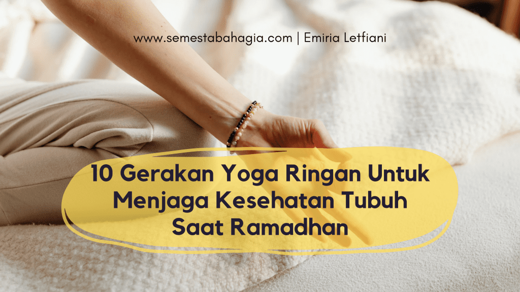 10 Gerakan Yoga Ringan Untuk Menjaga Kesehatan Tubuh Saat Ramadhan ...