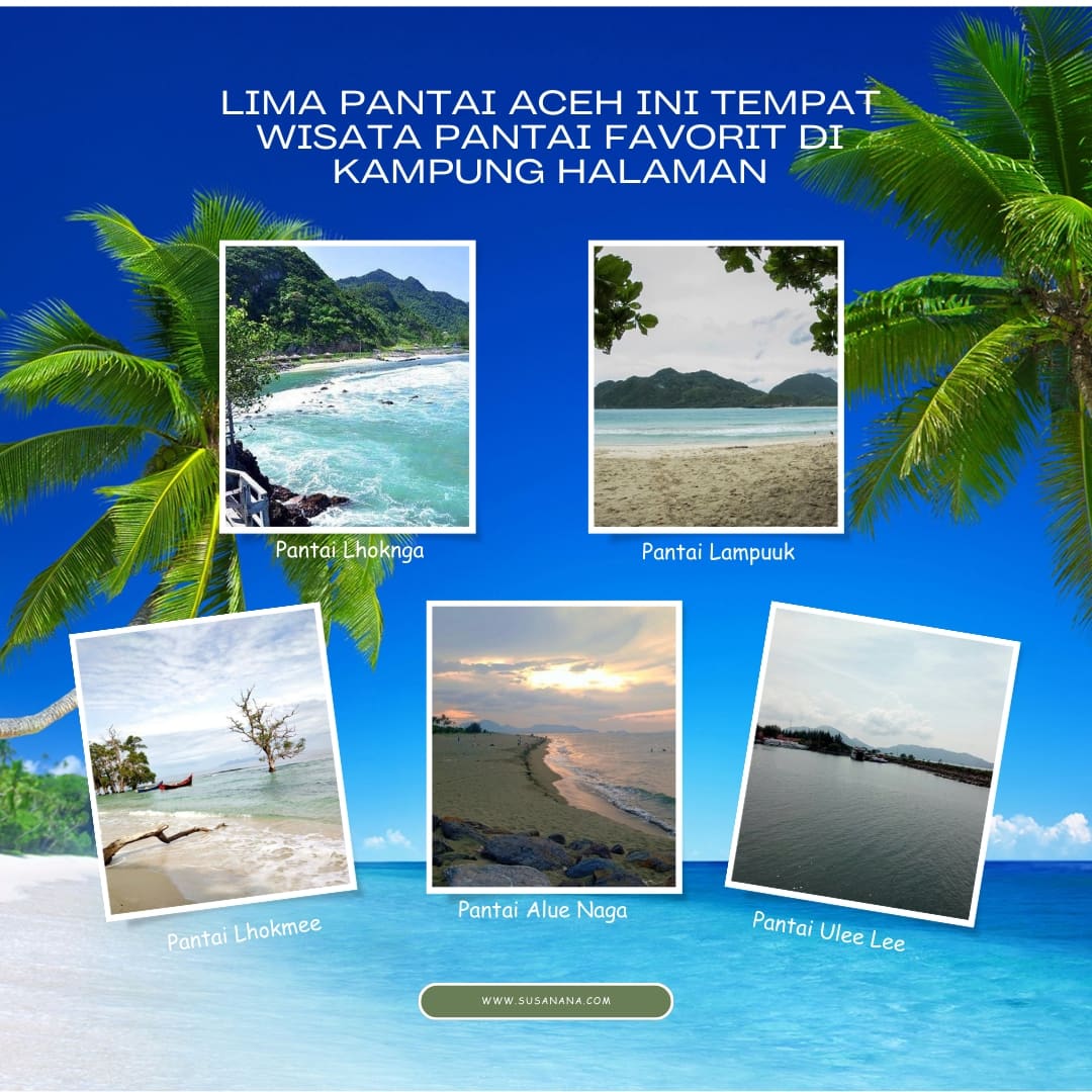 Lima Pantai Aceh ini Tempat Wisata Pantai Favorit di Kampung Halaman ...