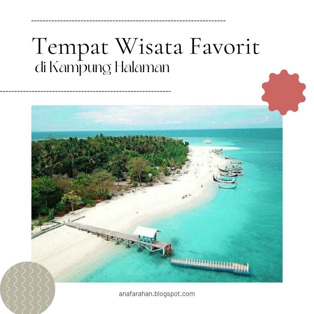 Tempat Wisata Favorit di Kampung Halaman | Blogger Perempuan Network
